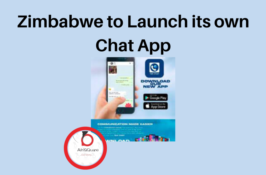 Zimbabwe to Launch its Own Chat App. - AfriSQuare