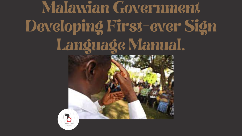 Malawian Government Developing First-ever Sign Language Manual ...
