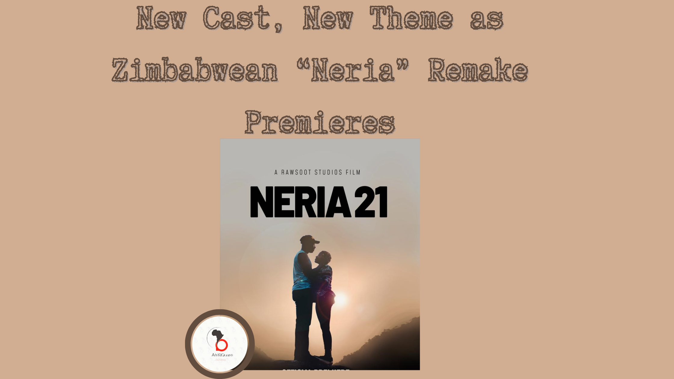 New Cast, New Theme as Zimbabwean “Neria” Remake Premieres. – AfriSQuare